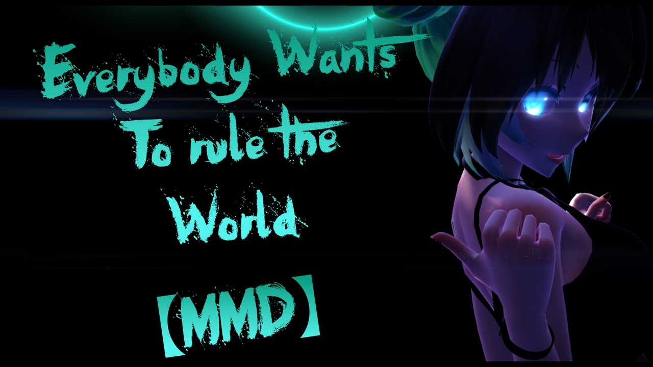 【MMD】Everybody wants to rule the world - YouTube