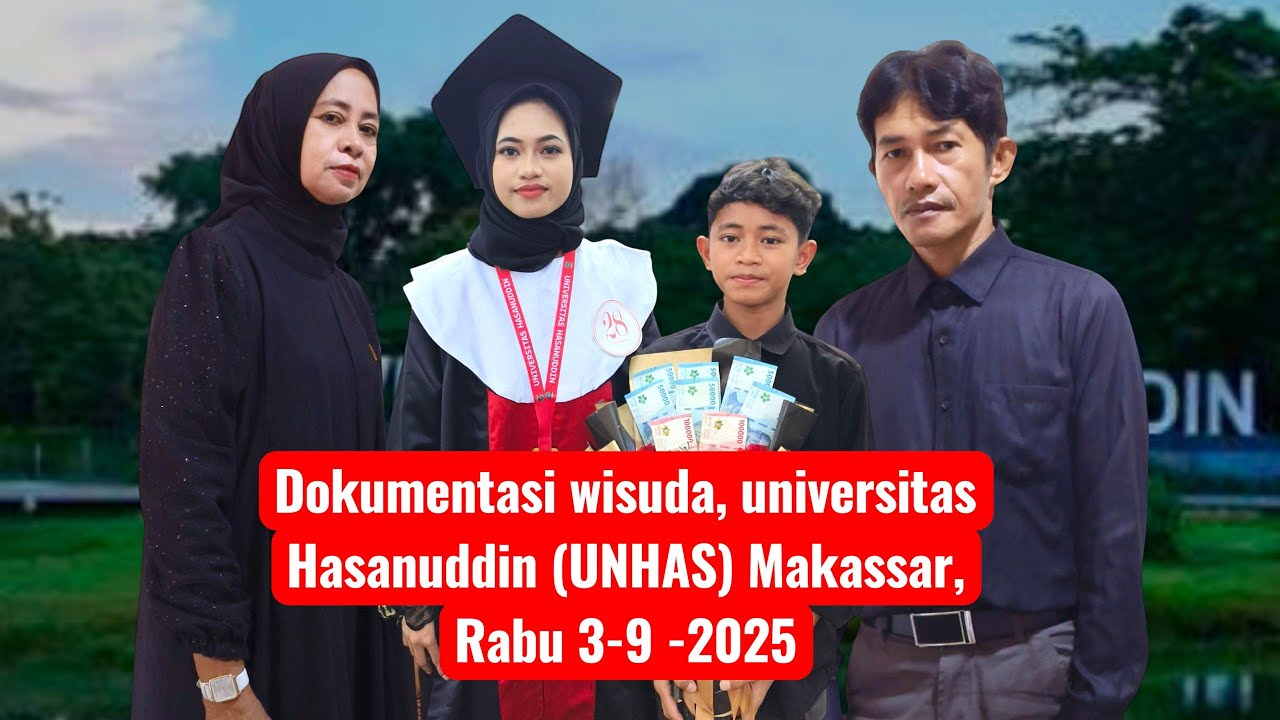 WISUDA, UNIVERSITAS HASANUDDIN (UNHAS) MAKASSAR, Tgl 3 - 9 - 2025 ...