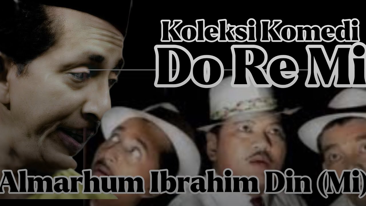 Kumpulan Gelagat Lucu Ibrahim Din (Mi)-Filem DoReMi🤭😂🤣 - YouTube