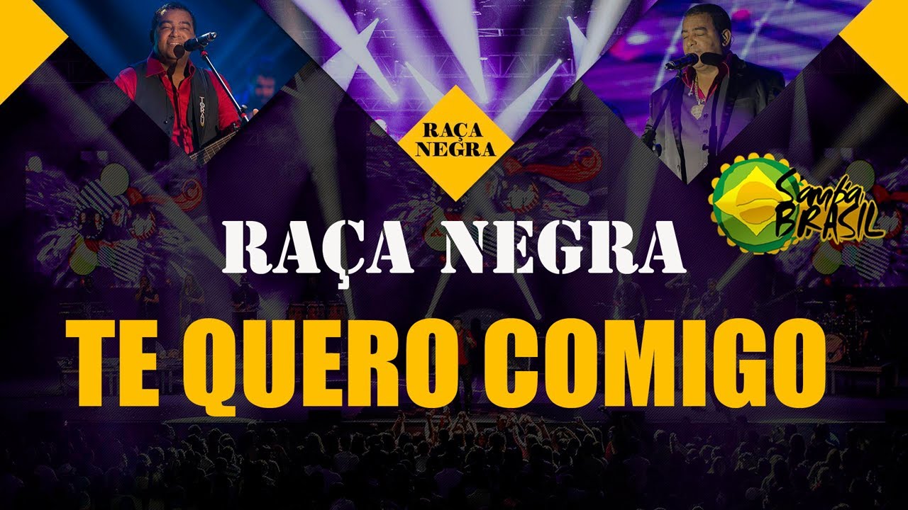 Raça Negra Samba Brasil Te Quero Comigo - YouTube