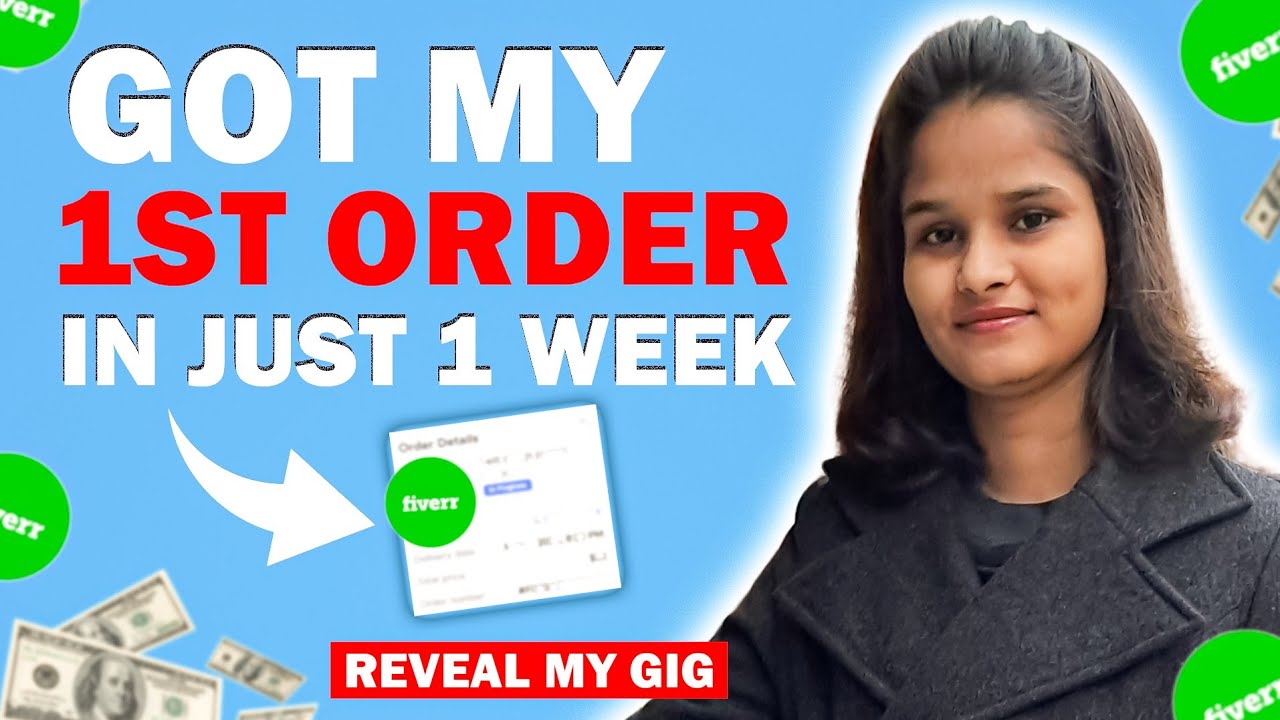 How I Got My 1st Order on Fiverr in Just 1 Week 🔥(Reveal My Gig and ...