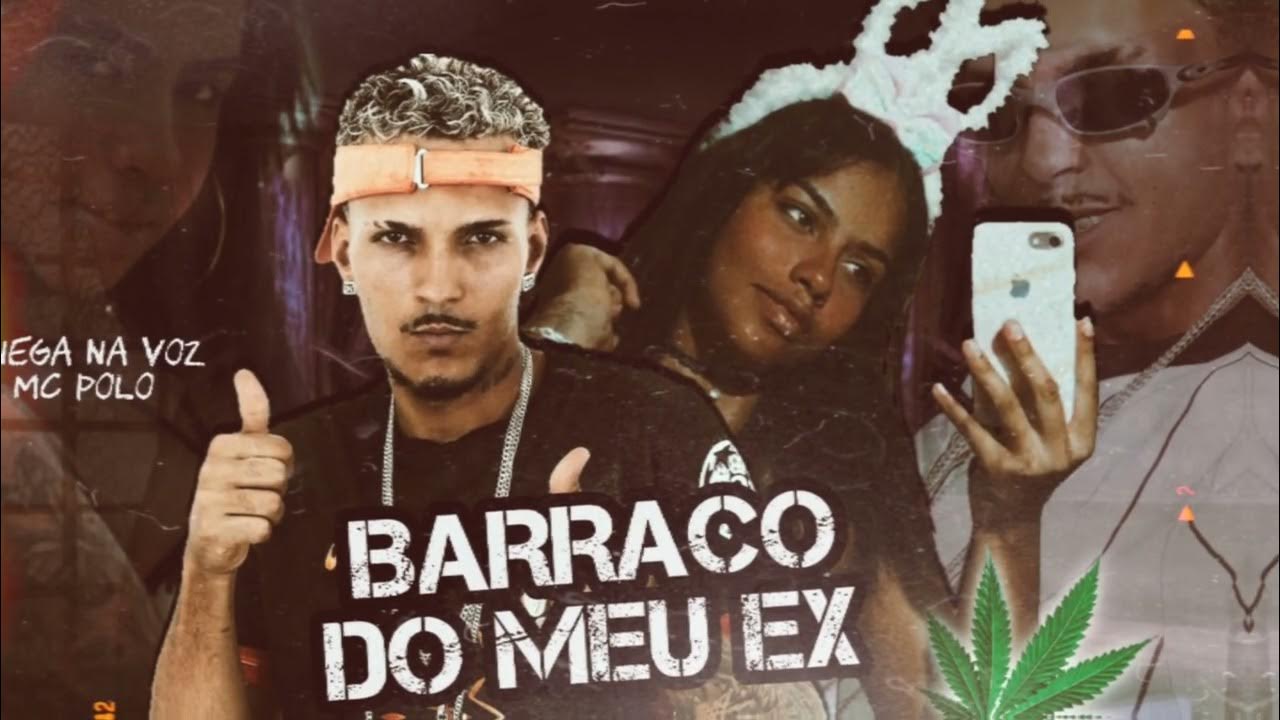 NEGA NA VOZ, MC POLO - BARRACO DO MEU EX - (REMIX BREGA FUNK) - YouTube