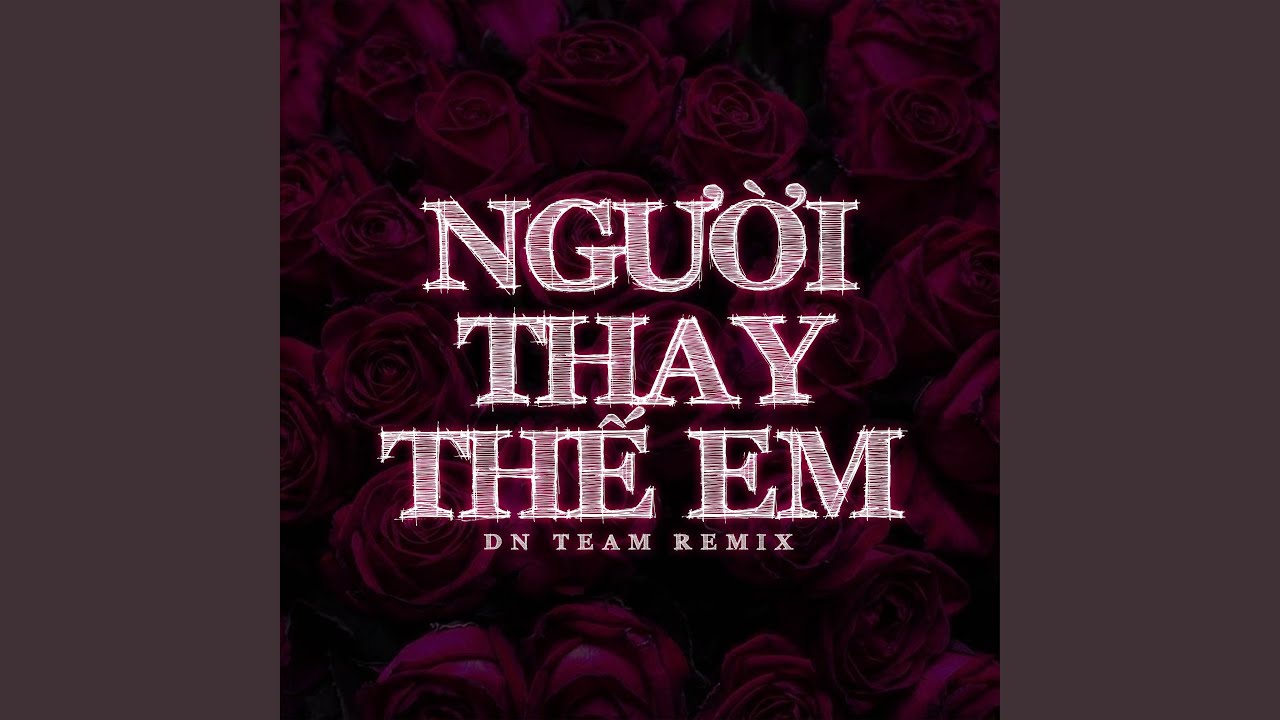 Người Thay Thế Em - DN Team Remix (Beat) - YouTube