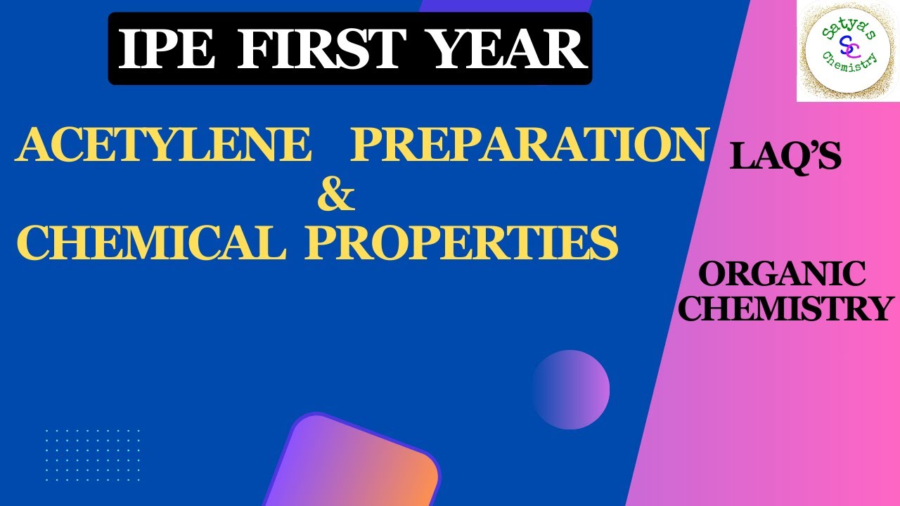 ACETYLENE Preparation & Chemical Properties | LAQ's | IPE First Year ...