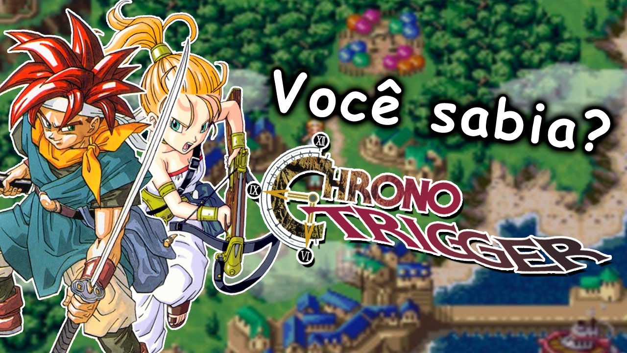 Você sabia? Chrono Trigger - YouTube
