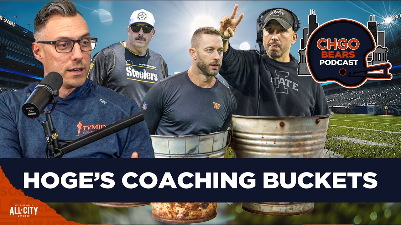 HOGE'S COACHING BUCKETS: Where Chicago Bears candidates rank in head ...