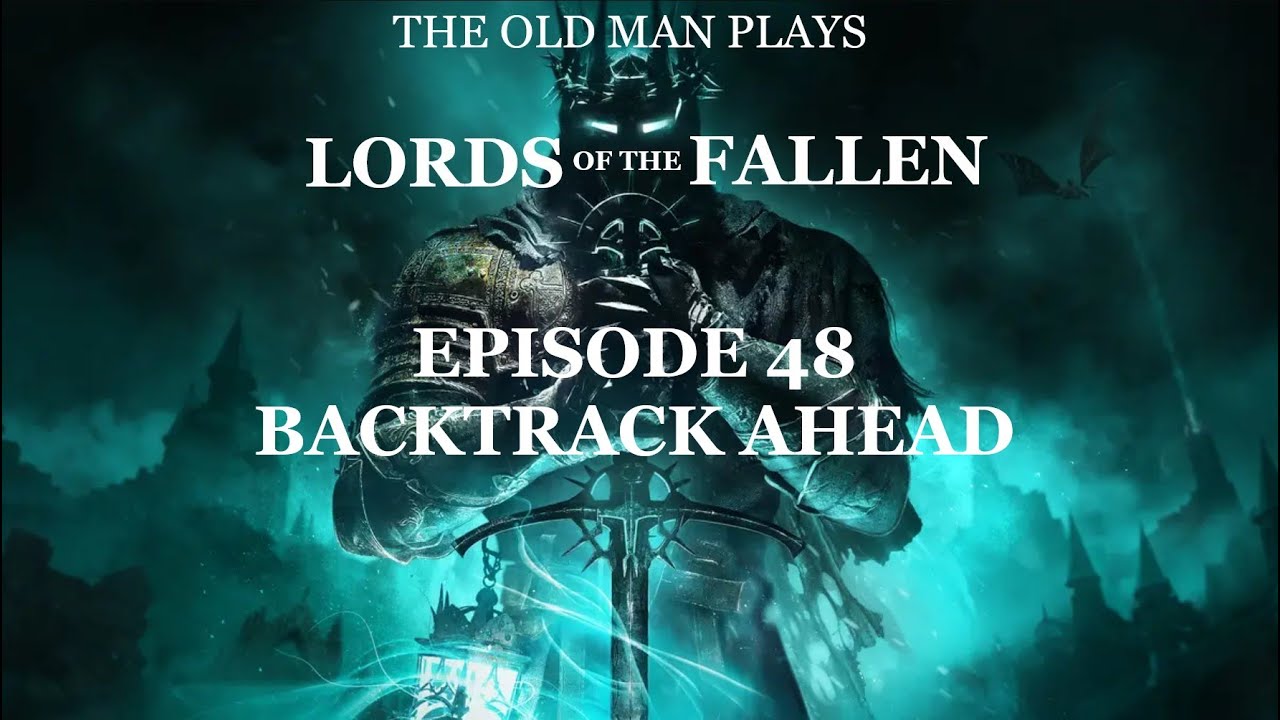 Old Man Fallen: Episode 48 - Backtrack Ahead - YouTube