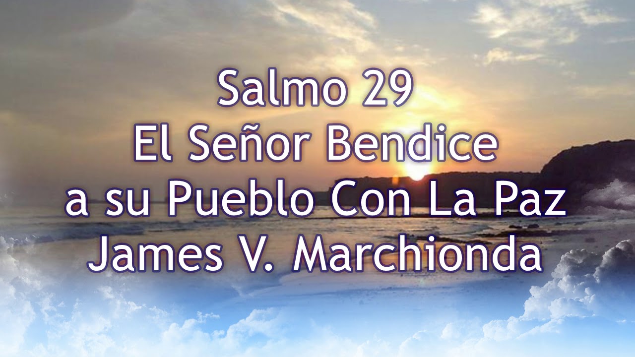Salmo 29(28): El Señor Bendice a su Pueblo Con La Paz - James V ...