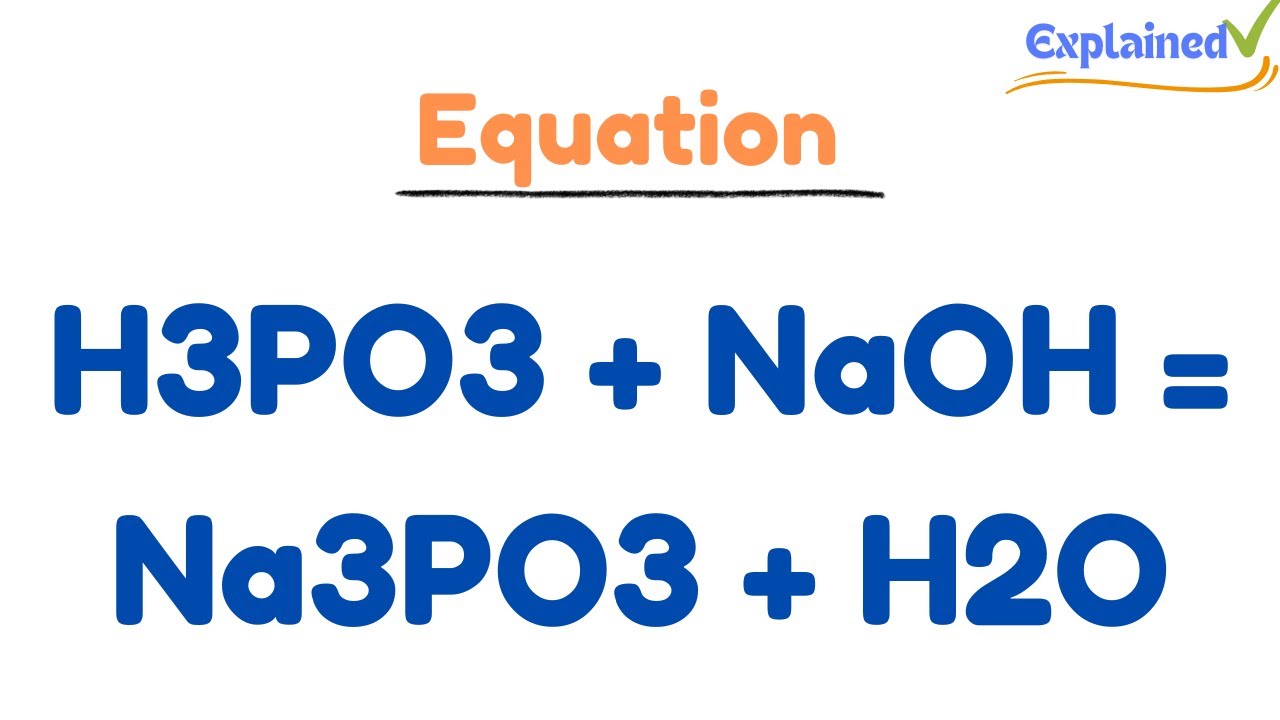 How to Balance H3PO3 + NaOH = Na3PO3 + H2O (and Type of Reaction) - YouTube