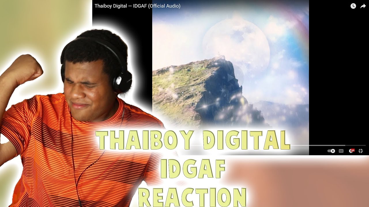 Thaiboy Digital — IDGAF (Official Audio) (REACTION) FIRST TIME HEARING ...