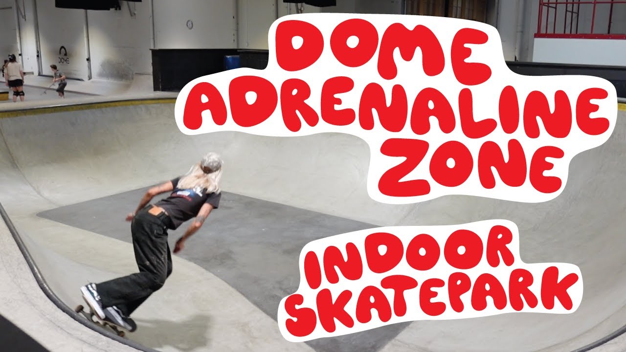 BEST INDOOR SKATEPARK IN SWEDEN? - DOME ADRENALINE ZONE - YouTube