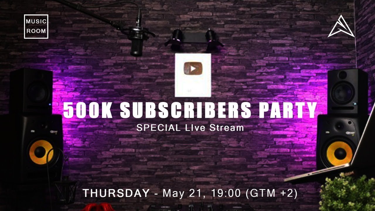 500K Subscribers Party - Special Live Stream | Music Room - YouTube
