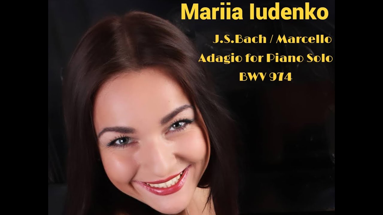 J.S.Bach/Marcello -Adagio for piano solo BWV 974 - Mariia Iudenko - YouTube