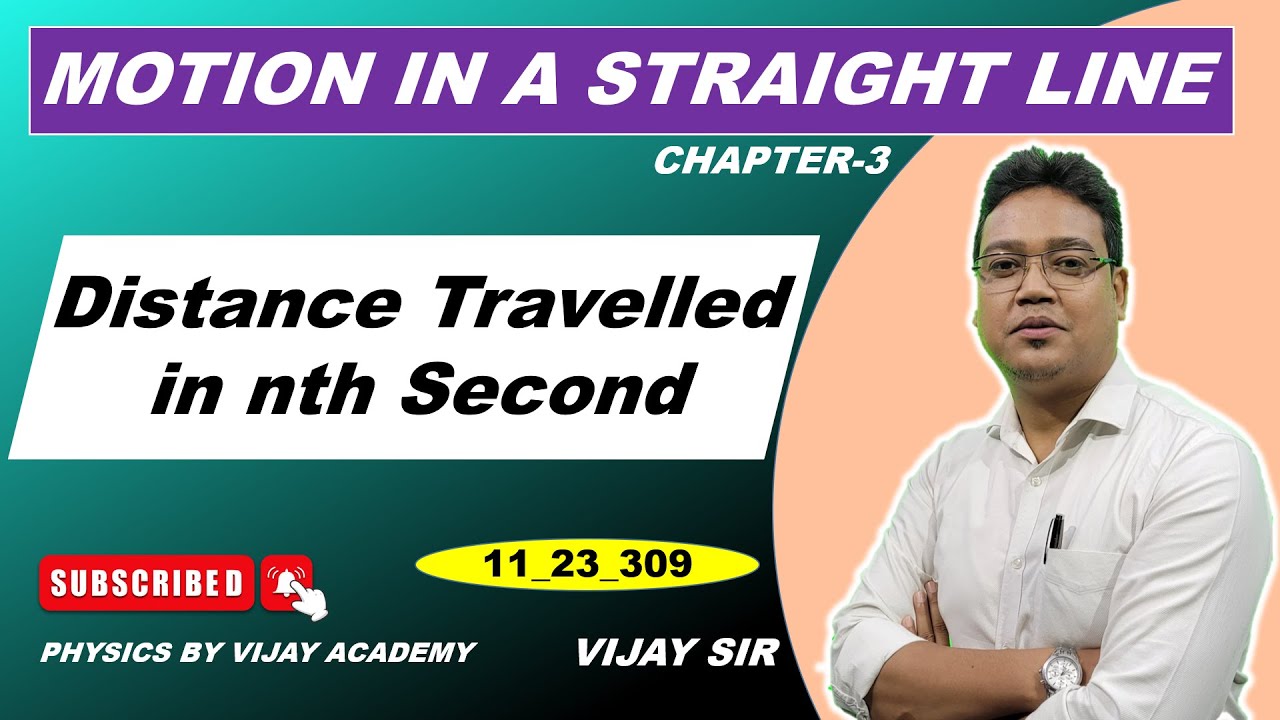 Class 11 Physics Chapter 3 | Distance travelled in nth Second | Motion ...