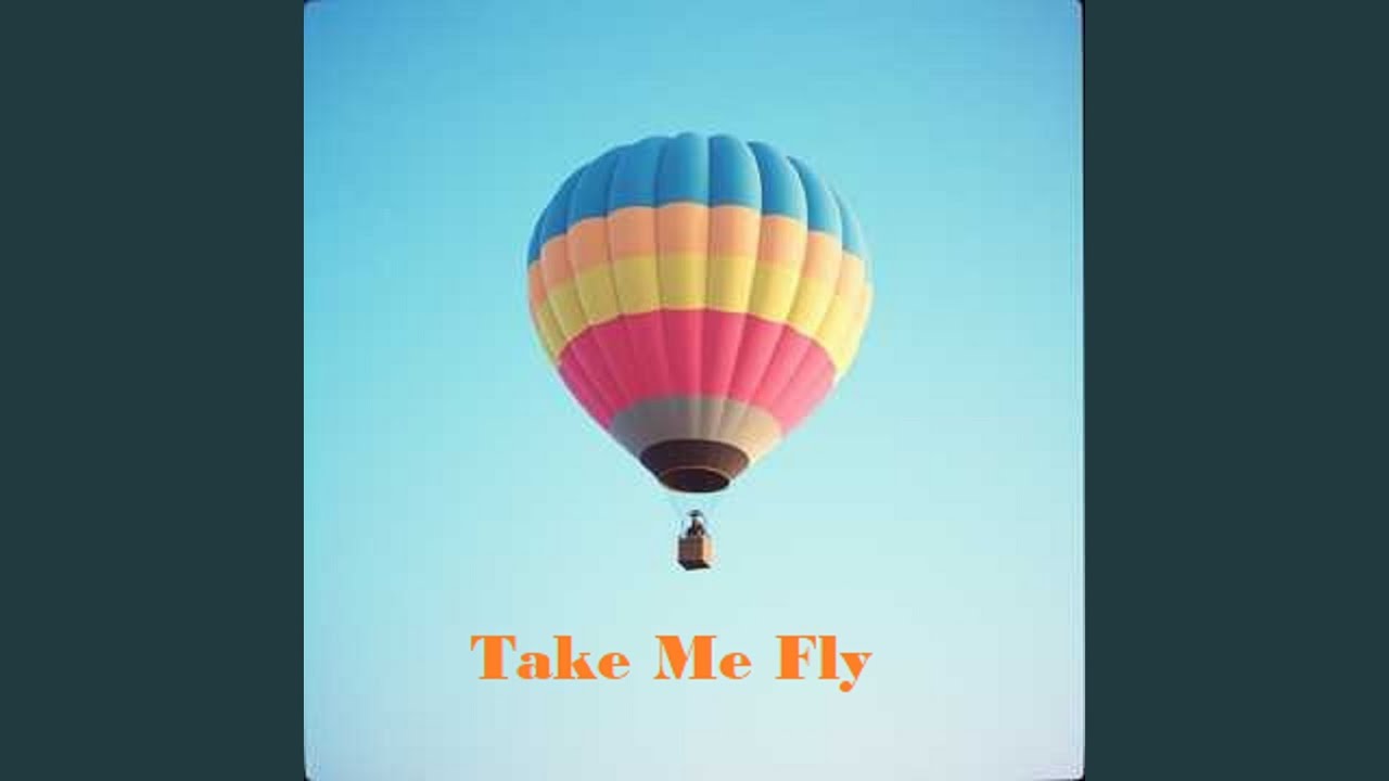 Take Me Fly - YouTube