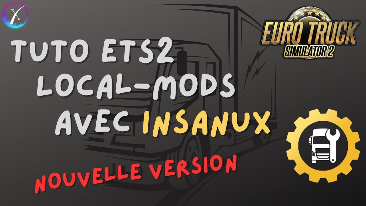 TUTO Ets2 local mod Insanux FR - YouTube