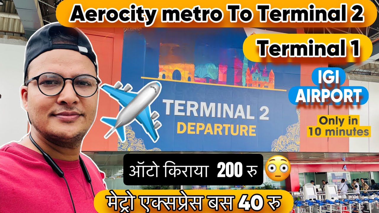 Delhi IGI Airport Terminal 2 | Aerocity to T 2 | Metro Express Bus ...