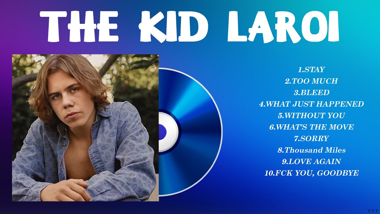 The Kid LAROI Greatest Hits Full Album ~ Top Songs of the The Kid LAROI ...