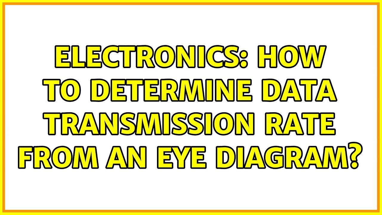 Electronics How To Determine Data Transmission Rate From An Eye Diagram YouTube electronics-how-to-determine-data-transmission-rate-from-an-eye-diagram-youtube