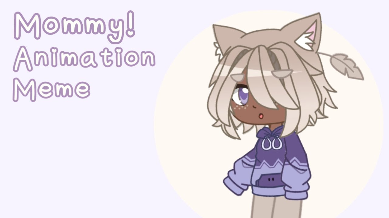 🌱Mommy || Animation Meme || Gacha Club - YouTube
