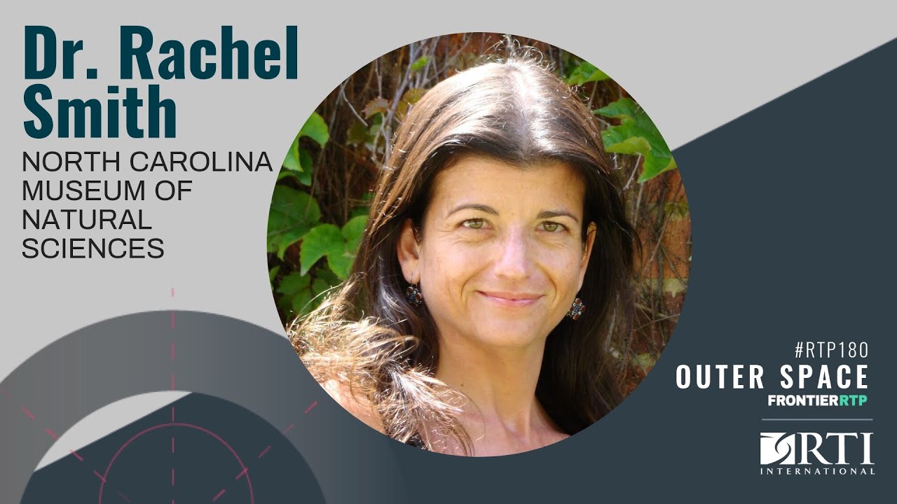 RTP180: Outer Space | Dr. Rachel Smith, NC Museum of Natural Sciences ...