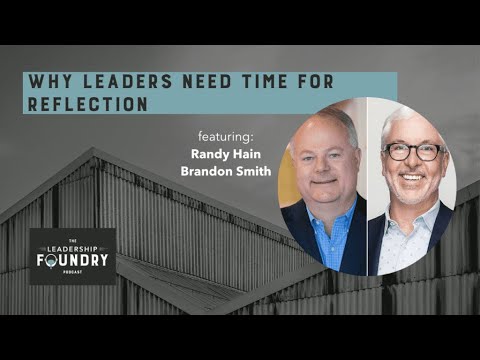 Episode 22: Why Leaders Need Time for Reflection with Randy Hain and ...