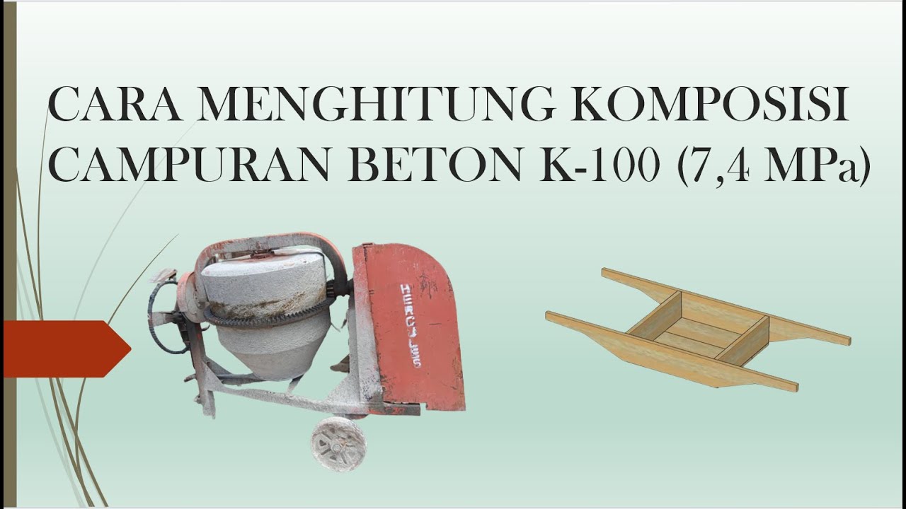 Cara Menghitung Perbandingan Campuran Beton K-100 (f'c 7,4 MPa) dengan ...