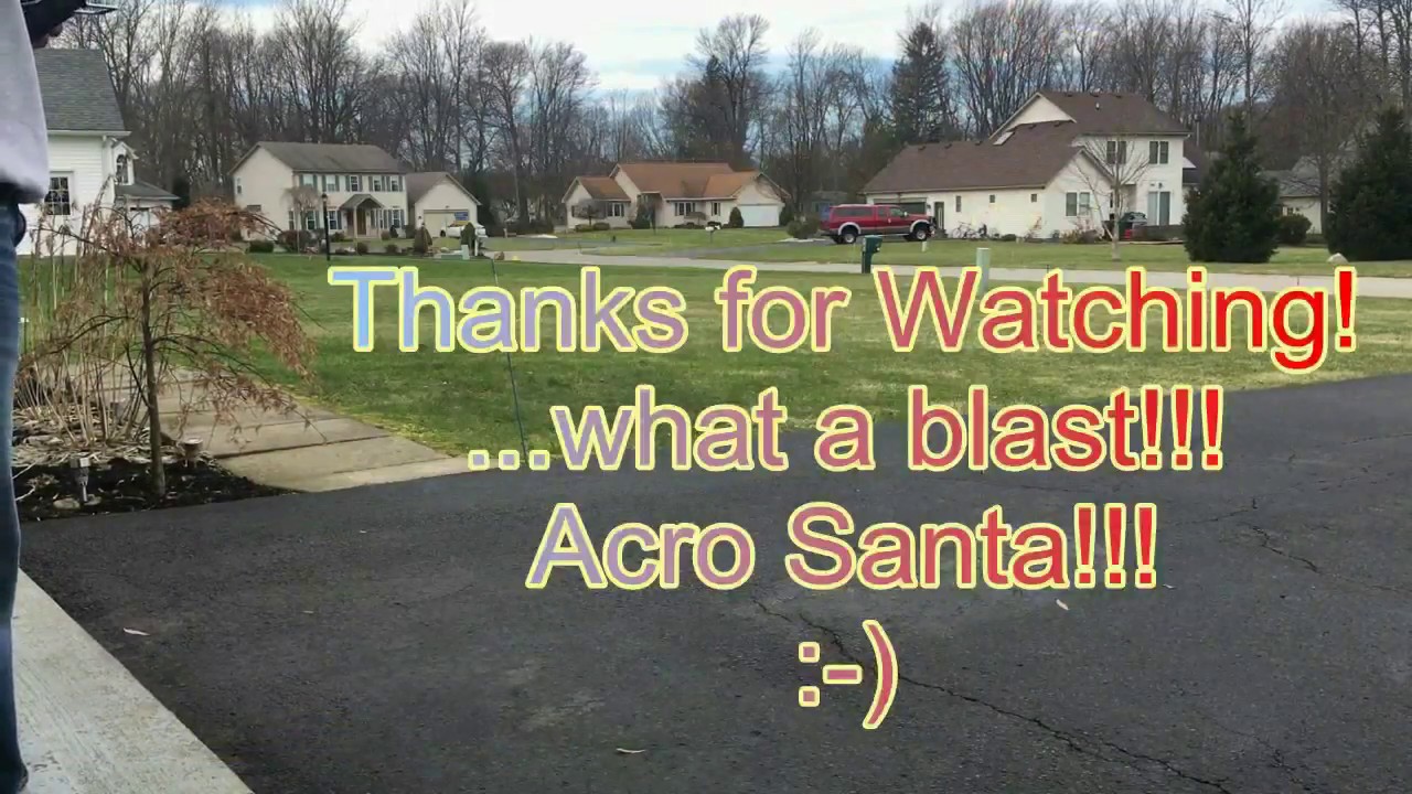 Acro Santa Drone LOS/FPV Amazing first time outdoor acro flying/flip ...
