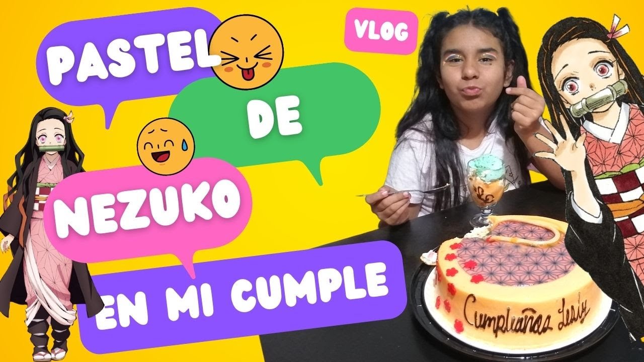 FESTEJANDO CON PASTEL DE NEZUKO KAMADO MI CUMPLEAÑOS EL 1º DE ...