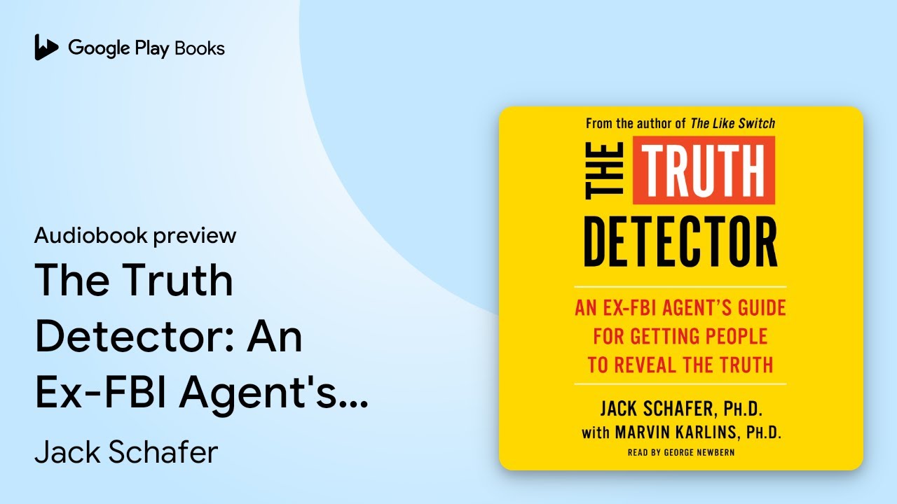 The Truth Detector: An Ex-FBI Agent's Guide for… by Jack Schafer ...