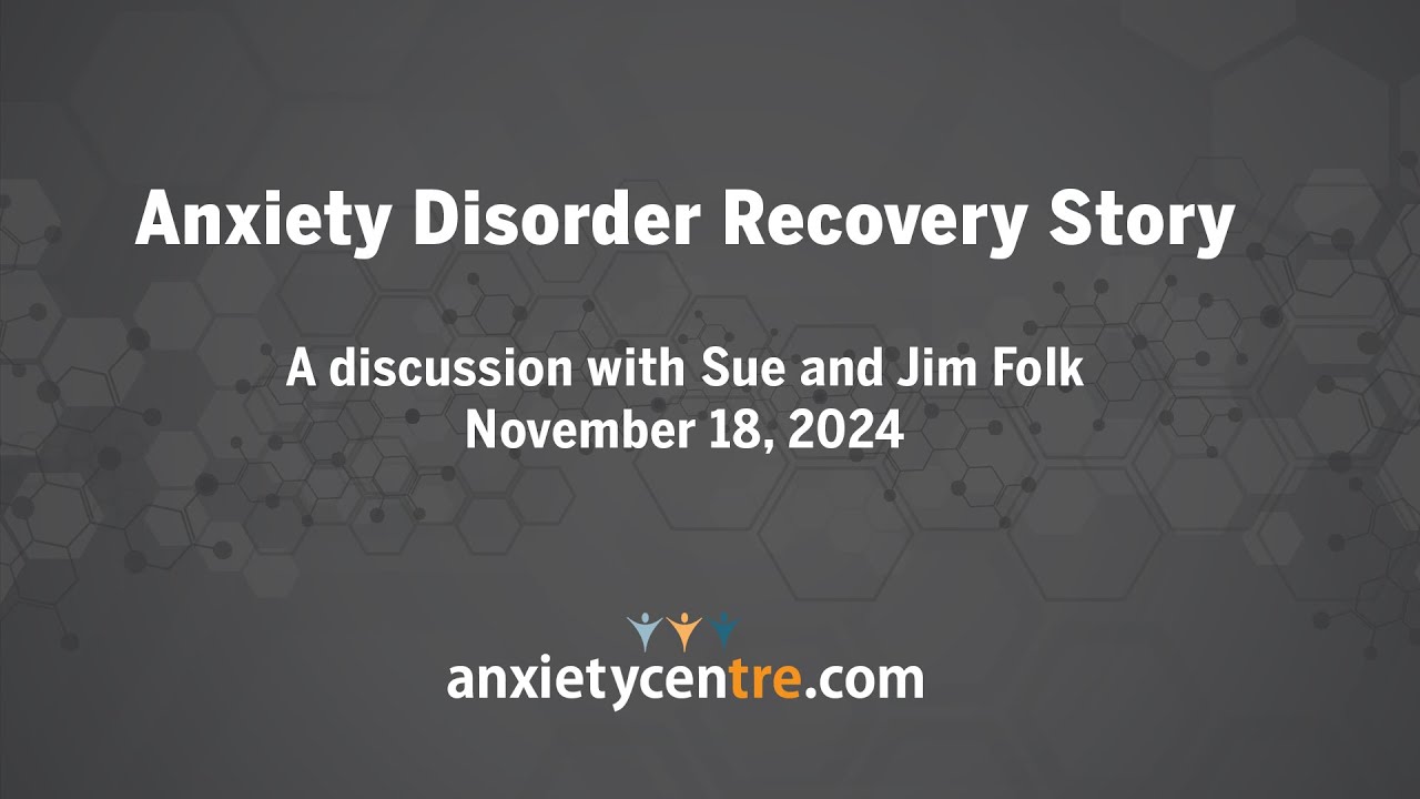Anxiety Disorder Recovery Story - a discussion with Sue and Jim Folk ...