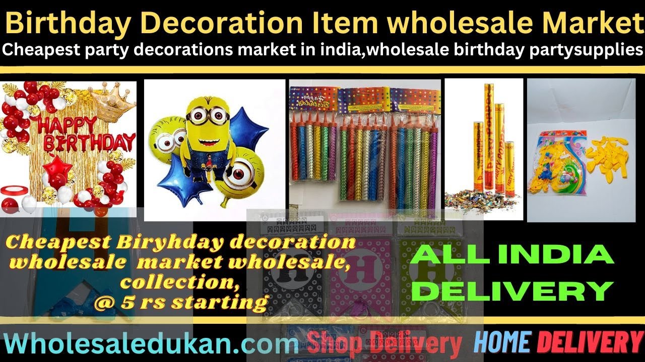 Birthday items wholesale, Birthday decoration item wholesale market in ...