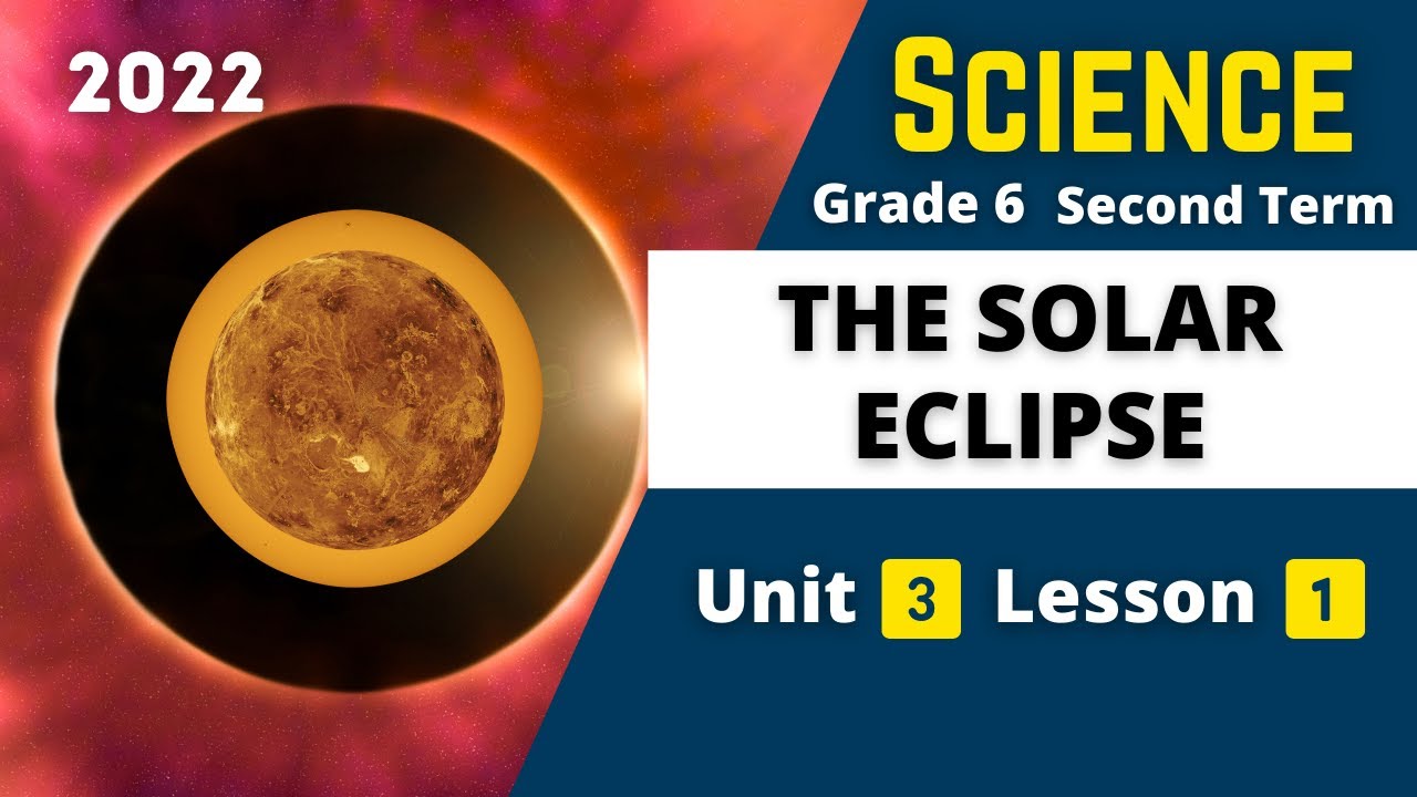 SCIENCE | Grade 6 | The solar eclipse | Unit 3 - Lesson 1 - YouTube