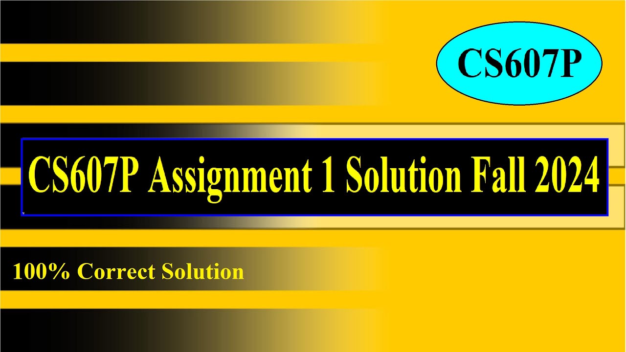 CS607P Assignment 1 Solution Fall 2024 | Best First Search | Node S to ...