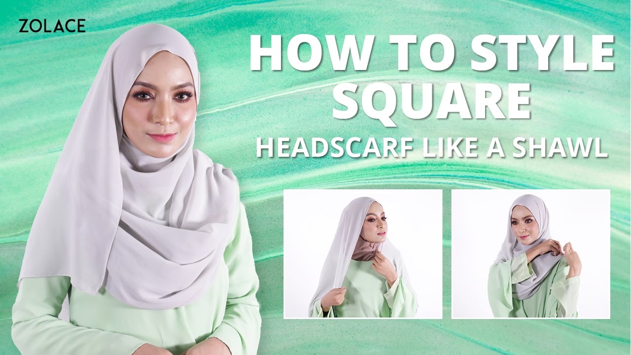 Hijab Shawl Tutorial 2017 - How to Magically Use a Square Headscarf so ...