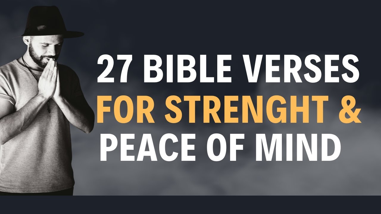 27 Bible Verses for Strength and Peace of Mind - YouTube