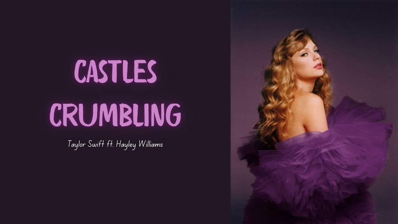 Taylor Swift ft. Hayley Williams — Castles Crumbling (Taylor's Version ...