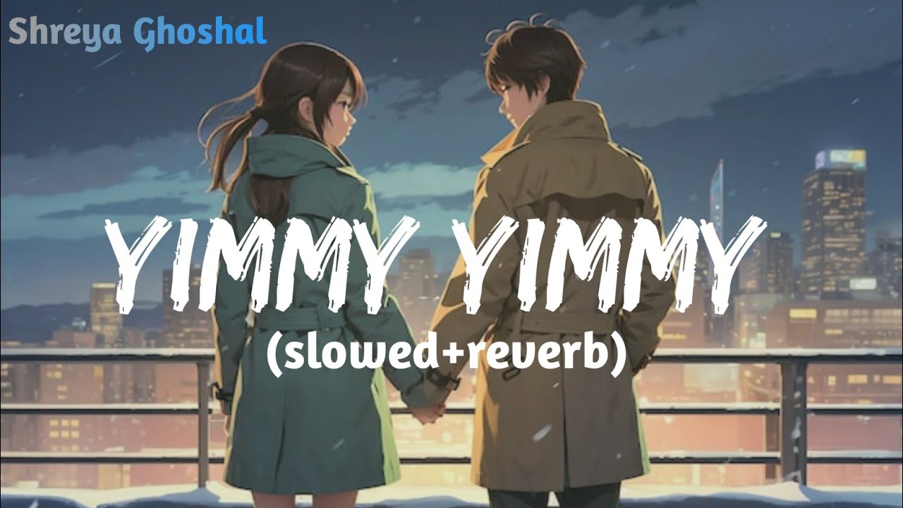 Yimmy yimmy ( Slowed+Reverb ) । Tayc, Shreya Ghoshal । Jacqueline ...
