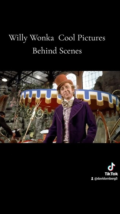 Willy Wonka Behind Tge Scenes - YouTube