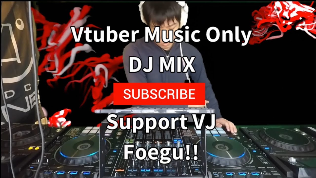 dj TAKU - Vtuber Music Only DJ MIX - Support VJ Foegu!! - YouTube Music