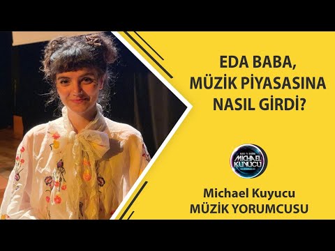 Eda Baba'nın Youtuber'lıktan Müzik Sektörüne Geçişi Nasıl Oldu?