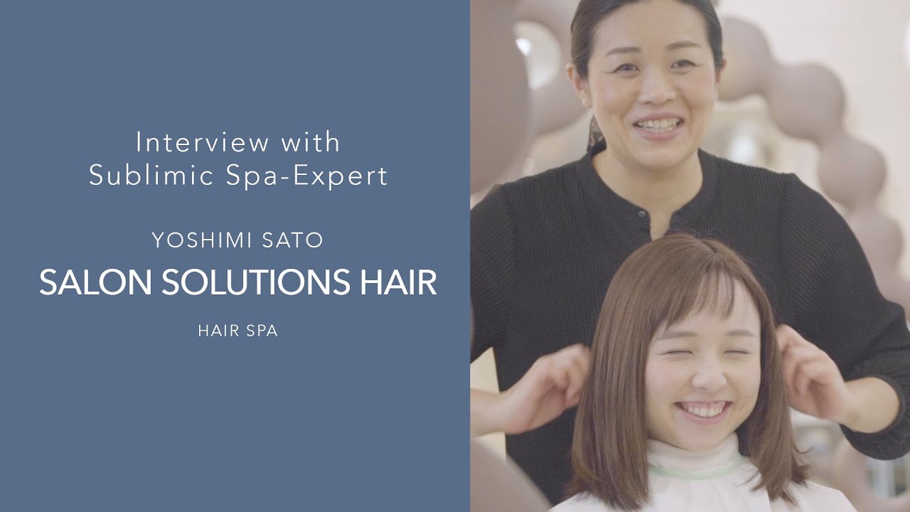 [Interview] Sublimic Spa Expert Yoshimi Sato: Memperkenalkan Shiseido ...