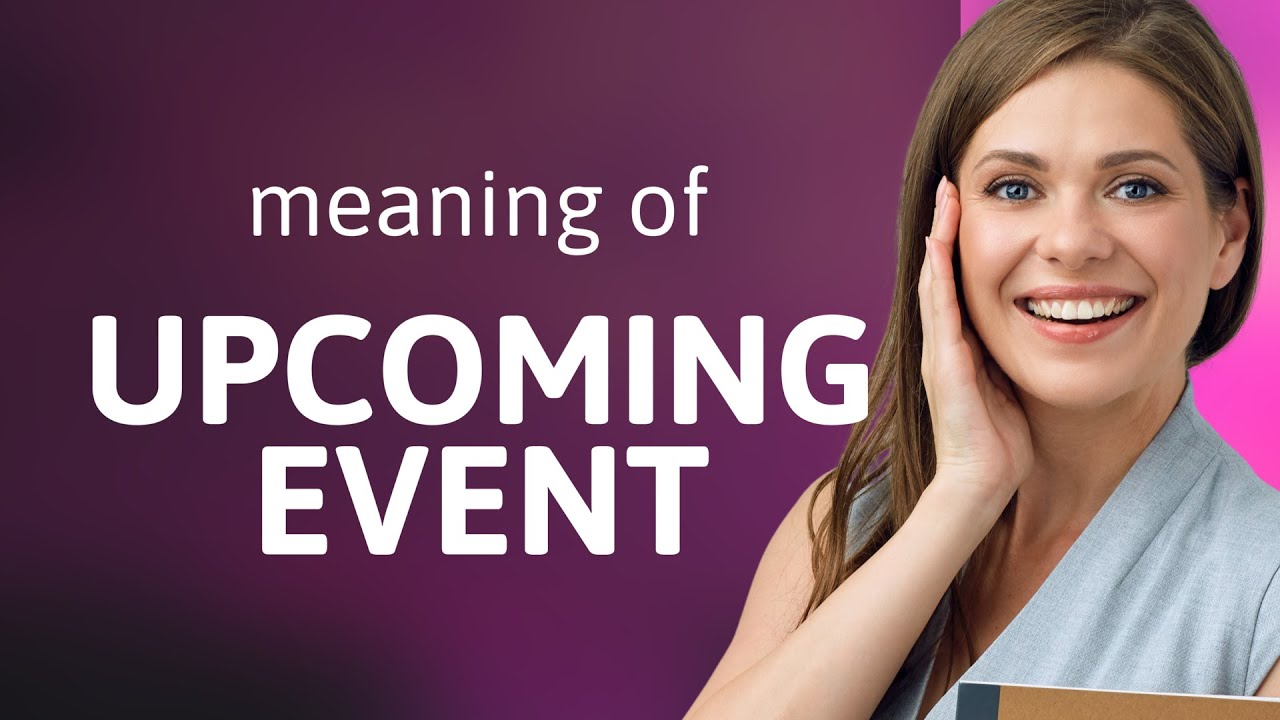 Upcoming Events: Understanding the Phrase - YouTube