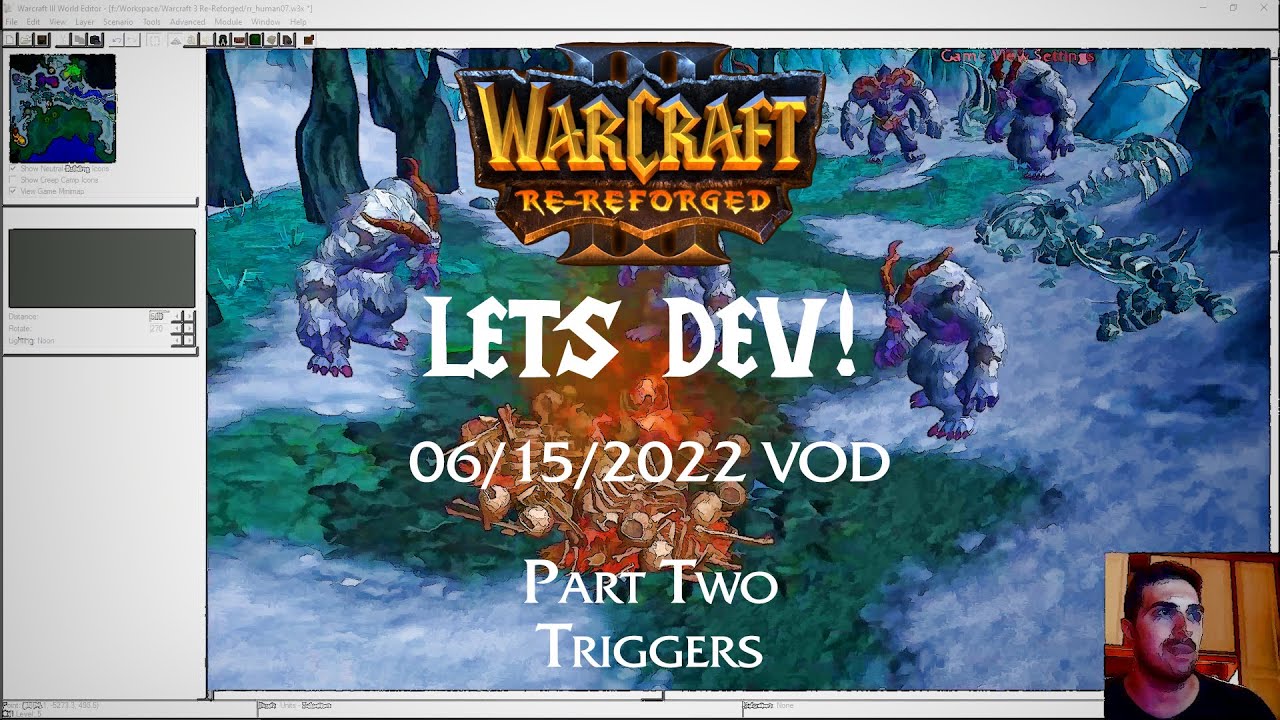 Warcraft 3 Re-Reforged Lets Dev: 06/15/2022 VOD Part Two (Triggers ...