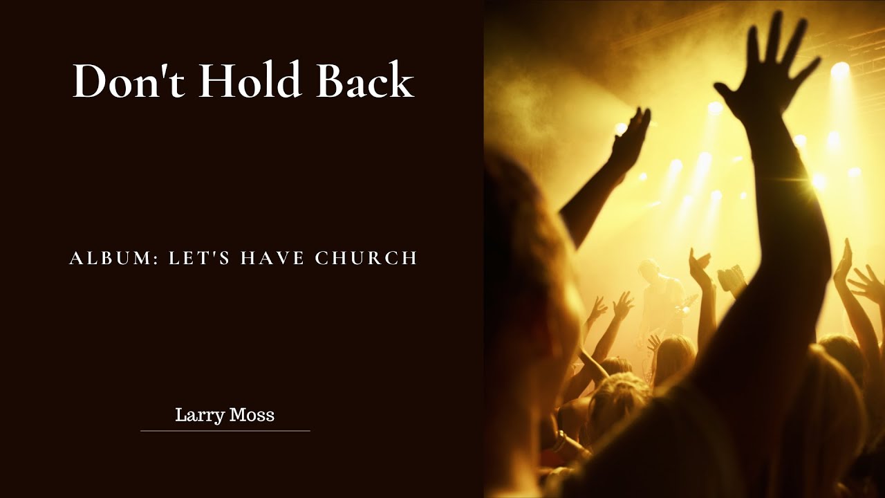 Don t Hold Back YouTube don-t-hold-back-youtube