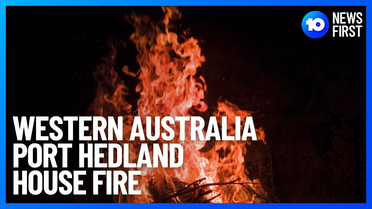 Western Australia Port Hedland House Fire Kills Three Children | 10 ...