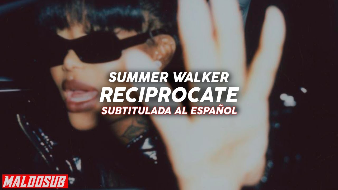 Summer Walker - Reciprocate (Sub Español & Lyrics) - YouTube