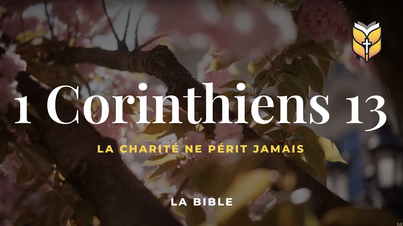 la Bible. 1 Corinthiens 13. Louis Segond #BibleVision - YouTube