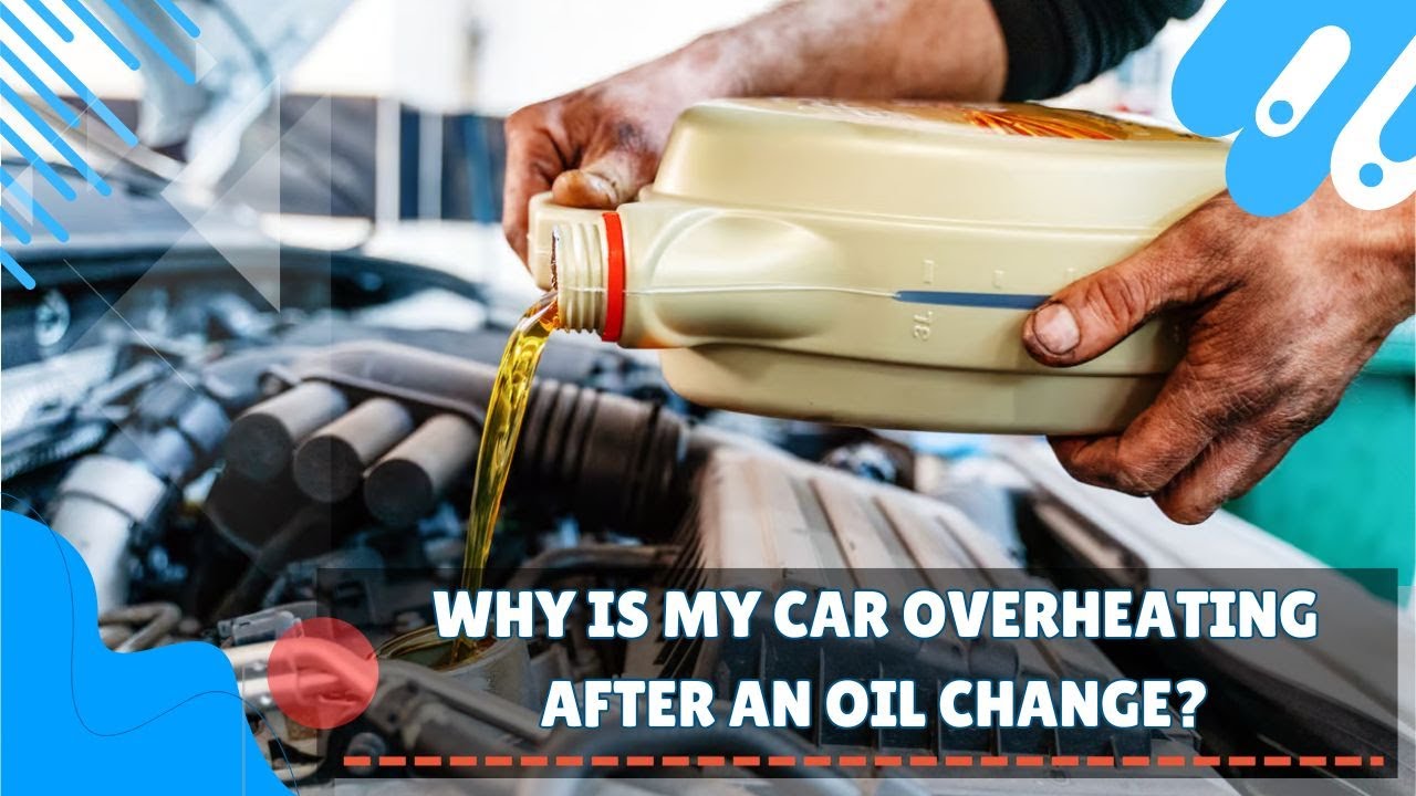 Why is my car overheating after an oil change? - YouTube