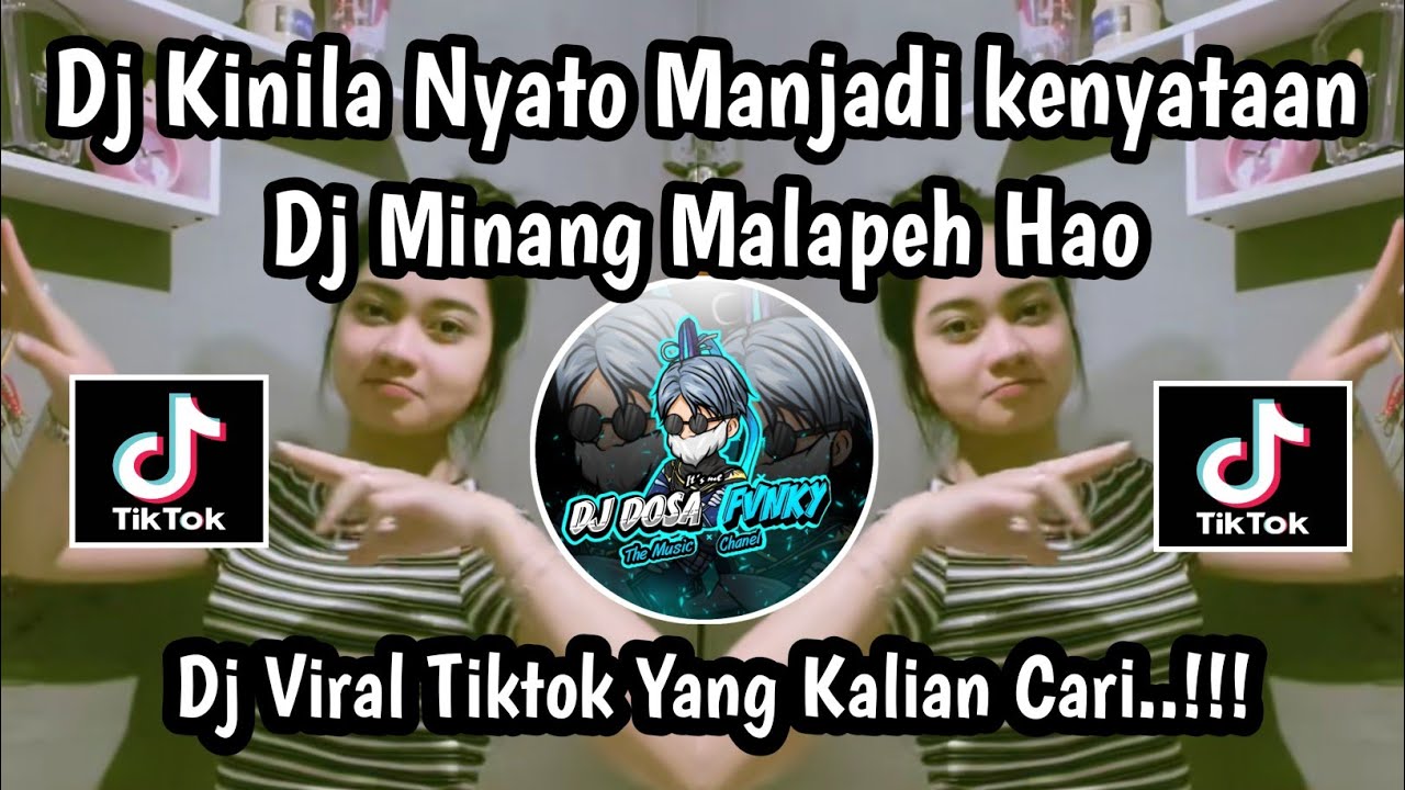 DJ KINILA NYATO MANJADI KENYATAAN || DJ MINANG MALAPEH HAO VIRAL TIKTOK TERBARU 2025 - YouTube